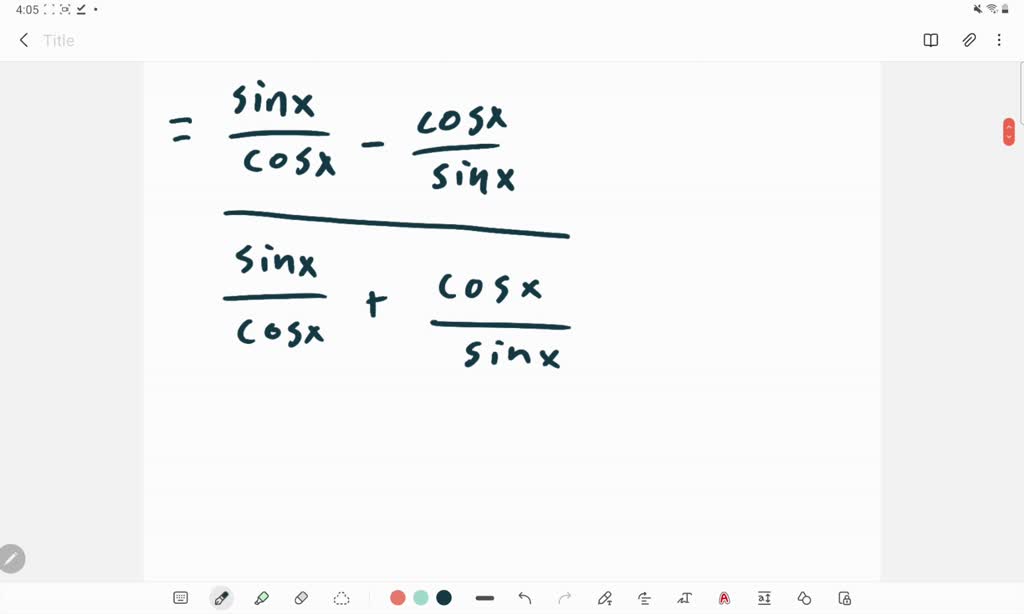 SOLVED:Express the given quantity in terms of sinx and cosx. (tanx-cotx)/(tanx+cotx)