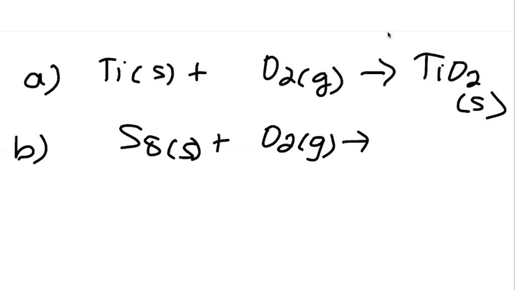 Complete and balance these equations involving oxygen reacting with an ...