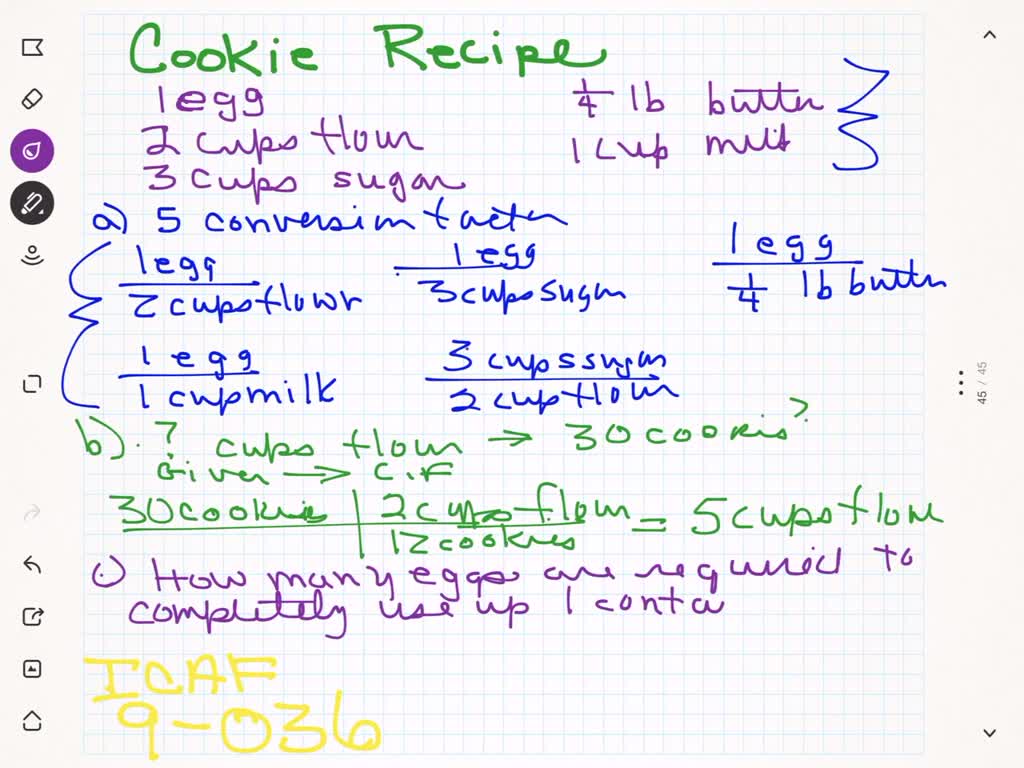 Consider this recipe for 1 dozen cookies: 1 egg 2 cups flour 3 cups ...