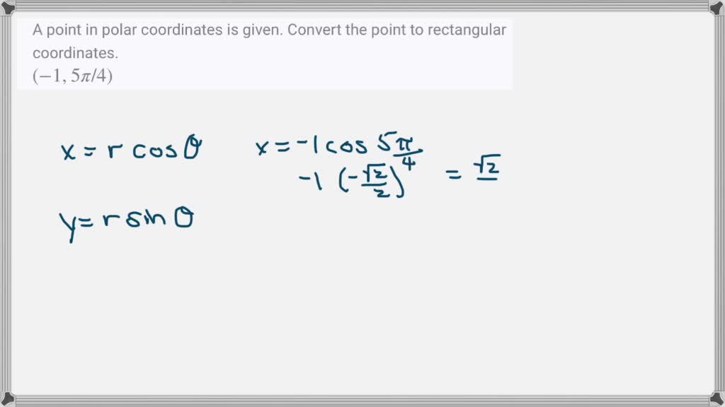 SOLVED:A point in polar coordinates is given. Convert the point to ... SOLVED:A point in polar coordinates is given. Convert the point to ...