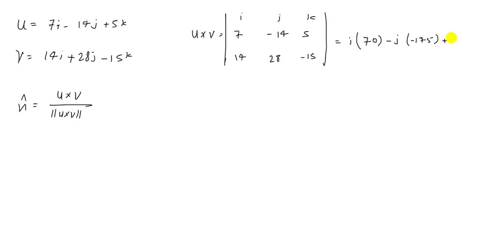 Find A Unit Vector Orthogonal To Both ๐ฎ And ๐ฏ. ๐ฎ =7 ๐ข-14 ๐ฃ+5 ๐ค ๐ฏ =14 ๐ข
