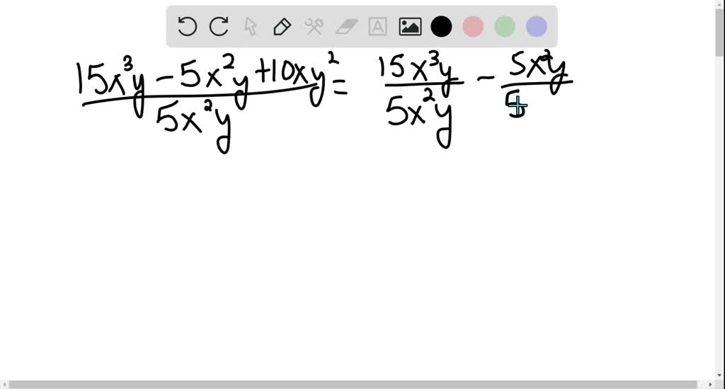SOLVED Divide 15 X 3 Y 5 X 2 Y 10 X Y 2 5 X 2 Y 