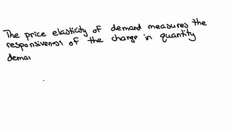 SOLVED:Fill in the blanks: The price elasticity of demand measures the ...