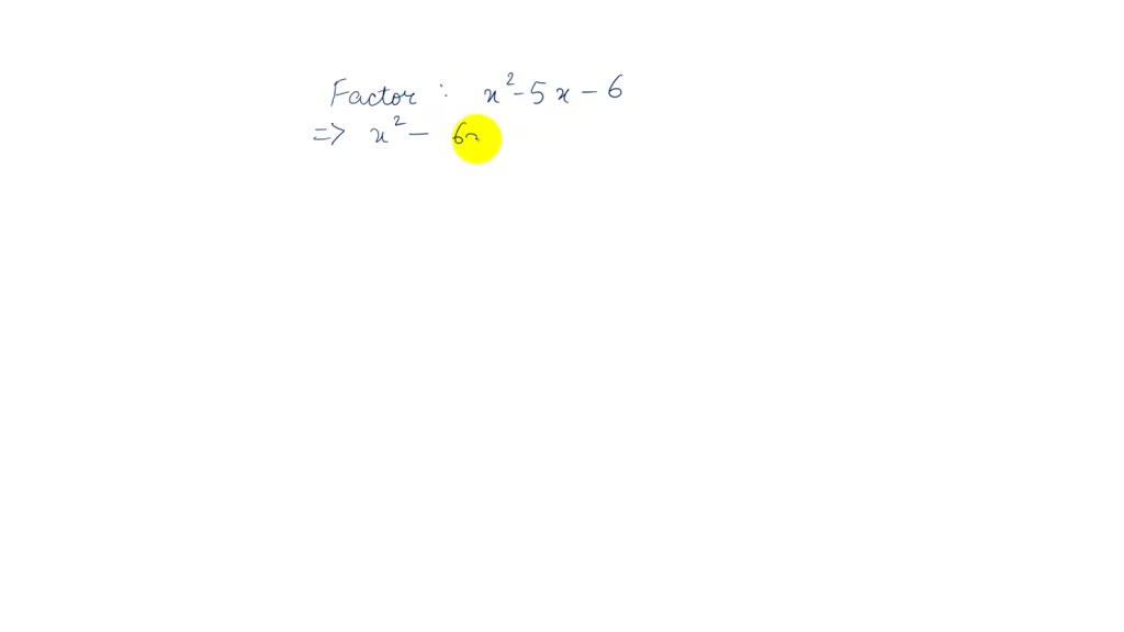  SOLVED Factor X 2 5 X 6 Pp 49 55 Numerade