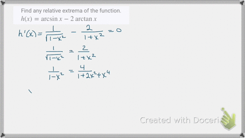 SOLVED:Find any relative extrema of the function. h(x)=arcsinx-2 arctanx