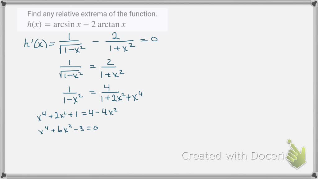 ⏩SOLVED:Find any relative extrema of the function. h(x)=arcsinx-2 ...