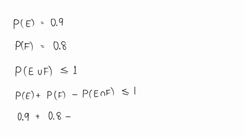 ⏩SOLVED:If P(E)=0.9 and P(F)=0.8, show that P(E F) ⩾0.7. In general ...