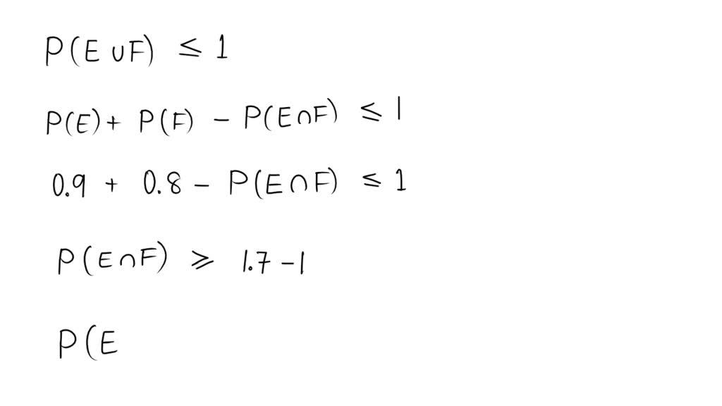 If P E 0 9 And P F 0 8 Show That P E F 0 7 In General Whow That if-p-e-0-9-and-p-f-0-8-show-that-p-e-f-0-7-in-general-whow-that