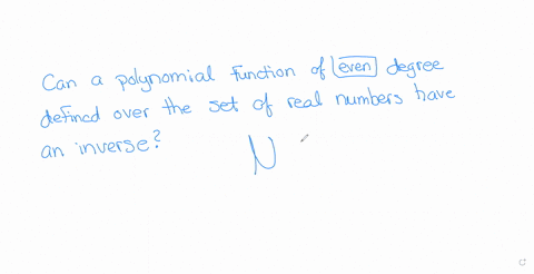 SOLVED:Can a polynomial function of even degree defined over the set of ...