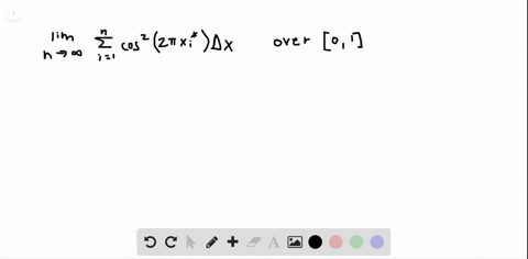 SOLVED:In the following exercises, express the limits as integrals. limn →∞ ∑i=1^n cos^2(2 πxi ...