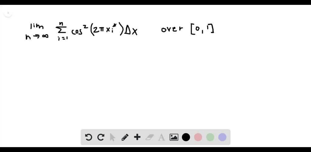 SOLVED:In the following exercises, express the limits as integrals. limn →∞ ∑i=1^n cos^2(2 πxi ...