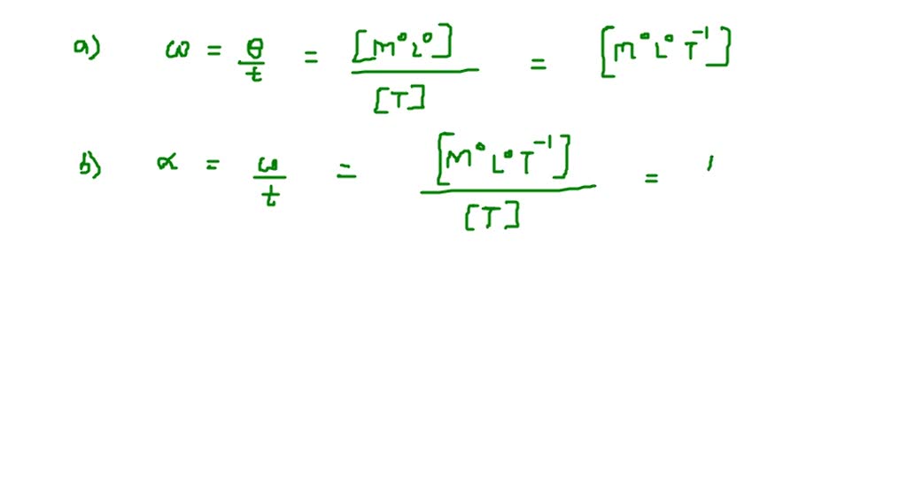 SOLVED:Find the dimensions of (a) angular speed ω, (b) angular ...