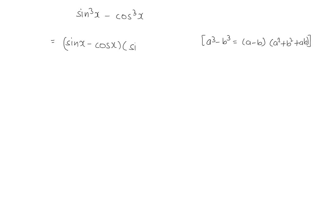 SOLVED Factor Each Trigonometric Expression sin 3 X cos 3 X SOLVED Factor Each Trigonometric Expression sin 3 X cos 3 X