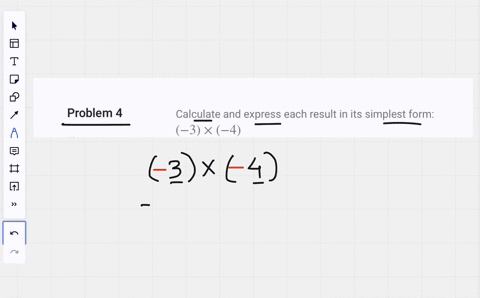 SOLVED:Calculate and express each result in its simplest form:(-3) ×(-4)
