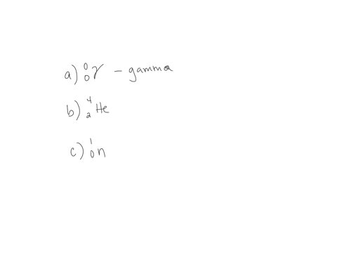 ⏩SOLVED:What do these symbols stand for? (a) 0^0 γ,(𝐛) 2^4 He, (c ...