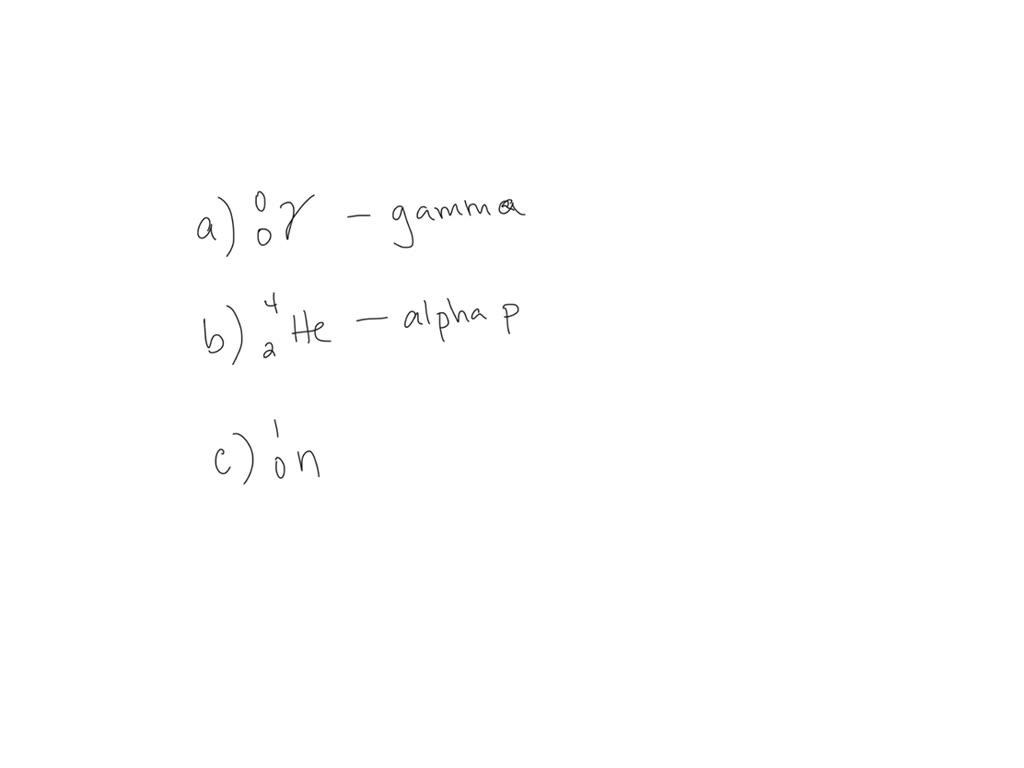 ⏩SOLVED:What do these symbols stand for? (a) 0^0 γ,(𝐛) 2^4 He, (c ...