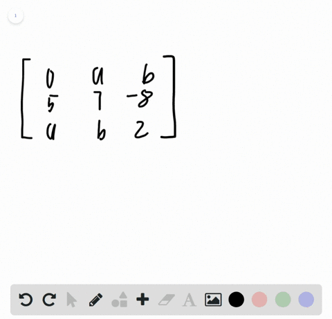 SOLVED:Determine the size of each matrix. [ 0 a b 5 7 -8 a b 2 ]
