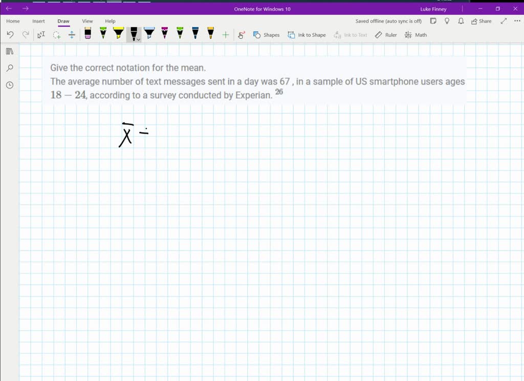 SOLVED:Give the correct notation for the mean. The average number of text messages sent in a day ...