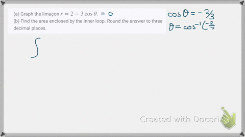 SOLVED:(a) Graph the limaçon r=2-3 cosθ. (b) Find the area enclosed by ...