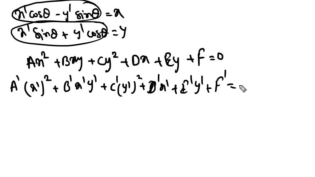 SOLVED:(a) Given an equation A x^2+B x y+C y^2+D x+E y+F=0, with B ≠0. and an angle θ, use the ...