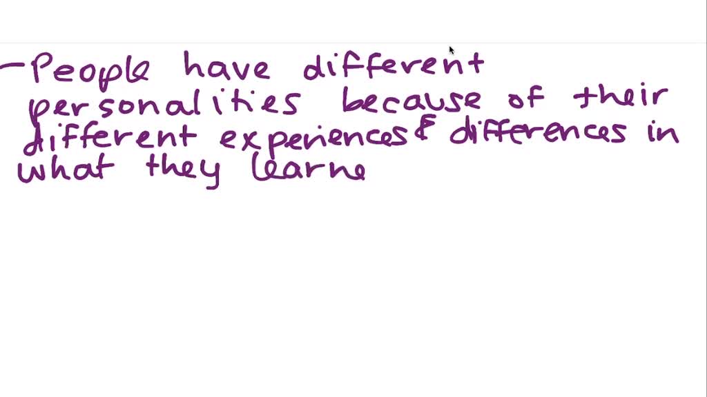 SOLVED:Why do you think people have different personalities? How would ...