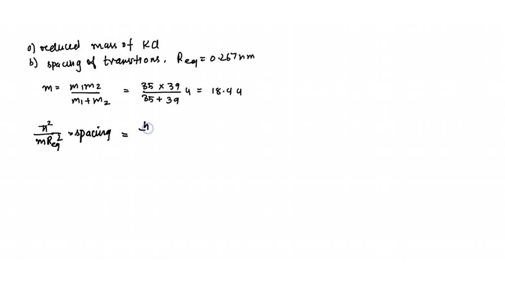 SOLVED:(a) What is the reduced mass of the KCl molecule? (b) With an ...