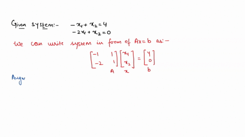 SOLVED:Write the system of linear equations in the form A 𝐱=𝐛 and solve this matrix equation for ...