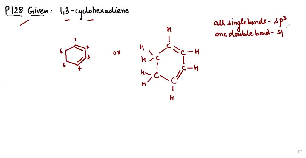 SOLVED:Describe the hybrid orbitals utilized by each carbon atom in 1,3 -cyclohexadiene.