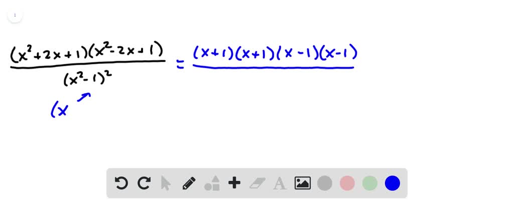 SOLVED:Simplify. ((x^2+2 x+1)(x^2-2 x+1))/((x^2-1)^2)