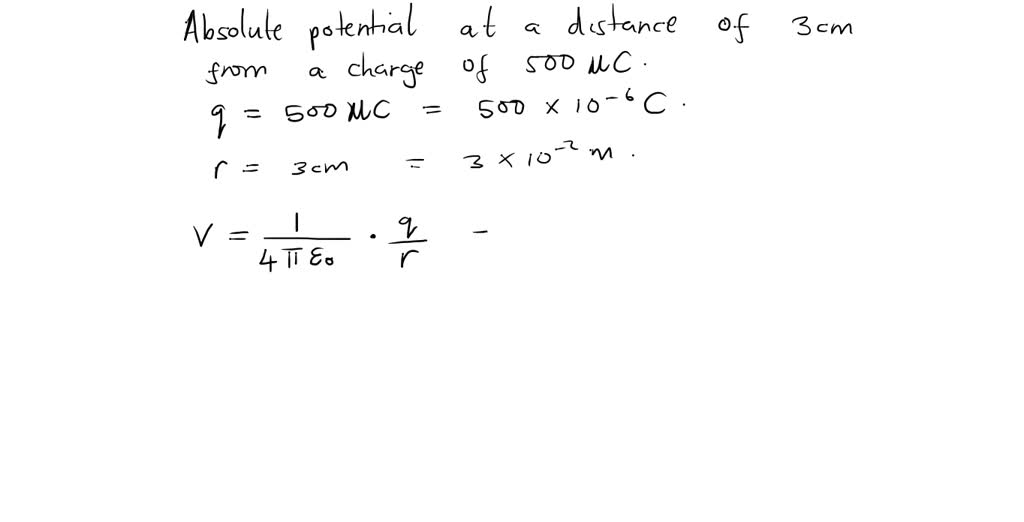 SOLVED:Determine the absolute potential in air at a distance of 3.0 cm ...
