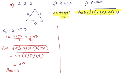 ⏩SOLVED:a Use Hero's formula to find the area of a (2,5,7) triangle ...