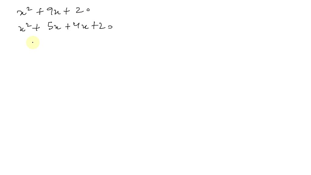 SOLVED Factor X 2 9 X 20