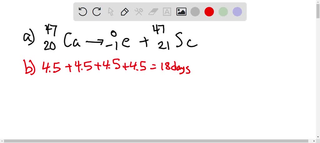 SOLVED:Calcium-47, used to evaluate bone metabolism, has a half-life of ...