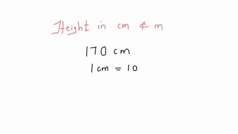 SOLVED:State your height in centimetres and in metres.