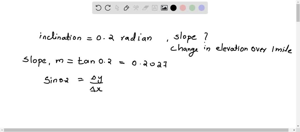 SOLVED:A straight road rises with an inclination of 0.20 radian from ...