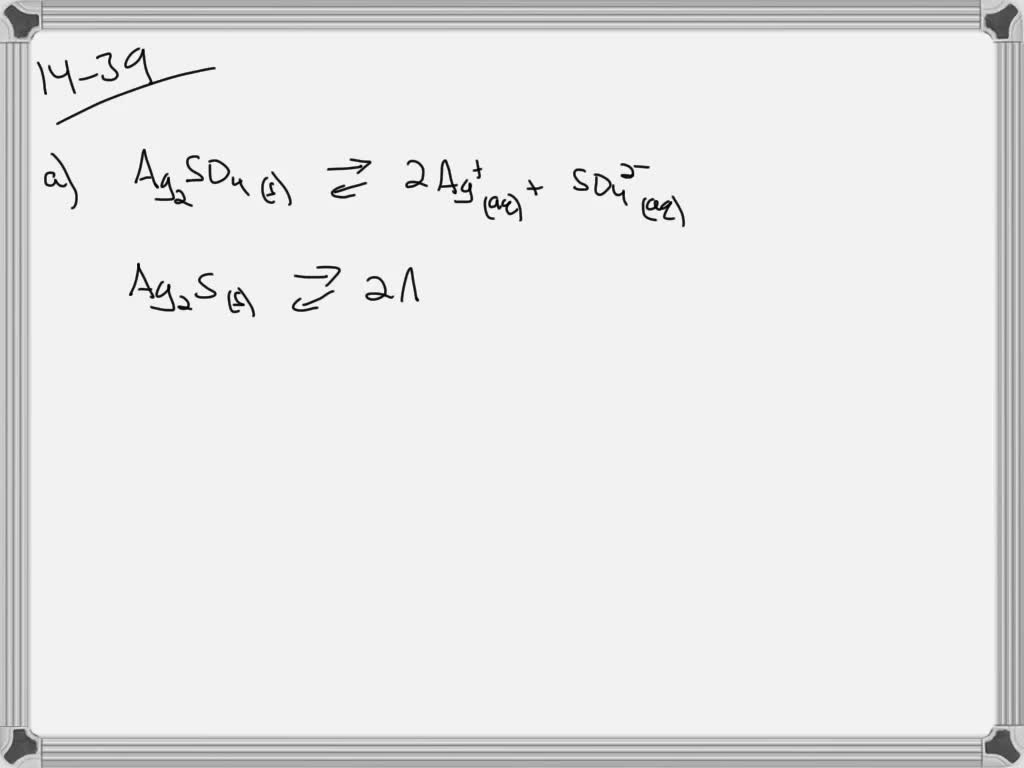 SOLVED:The equilibrium constants for dissolving silver sulfate and ...