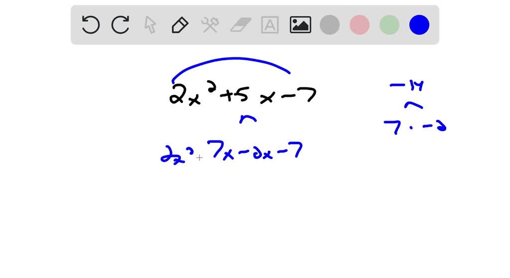 ⏩SOLVED:Factor using the A C method. 2 x 2+5 x-7 | Numerade