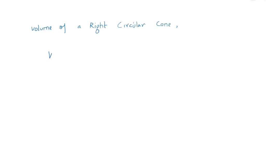 SOLVED:The volume V of a right circular cone with radius r and height h is given by V=(1)/(3) πr ...