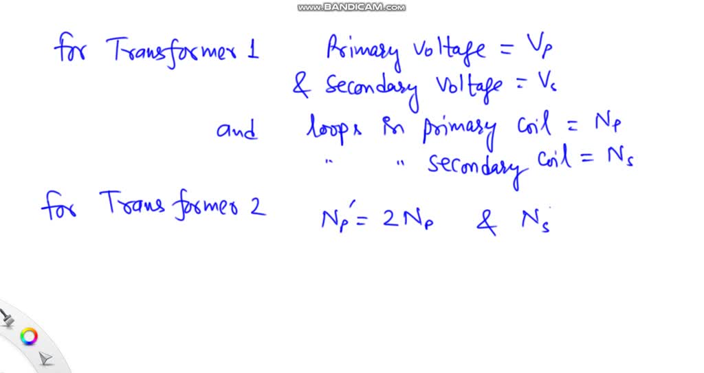 SOLVED:Transformer 1 has a primary voltage Vp and a secondary voltage Vs. Transformer 2 has ...
