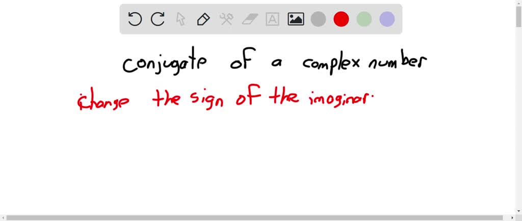 ⏩SOLVED:Describe how to find the conjugate of a complex number. | Numerade