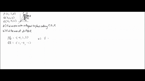 SOLVED:(a) Find a nonzero vector orthogonal to the plane through the points P, Q, and R, and (b ...