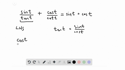 SOLVED:Verify each identity. (sint)/(tant)+(cost)/(cott)=sint+cost