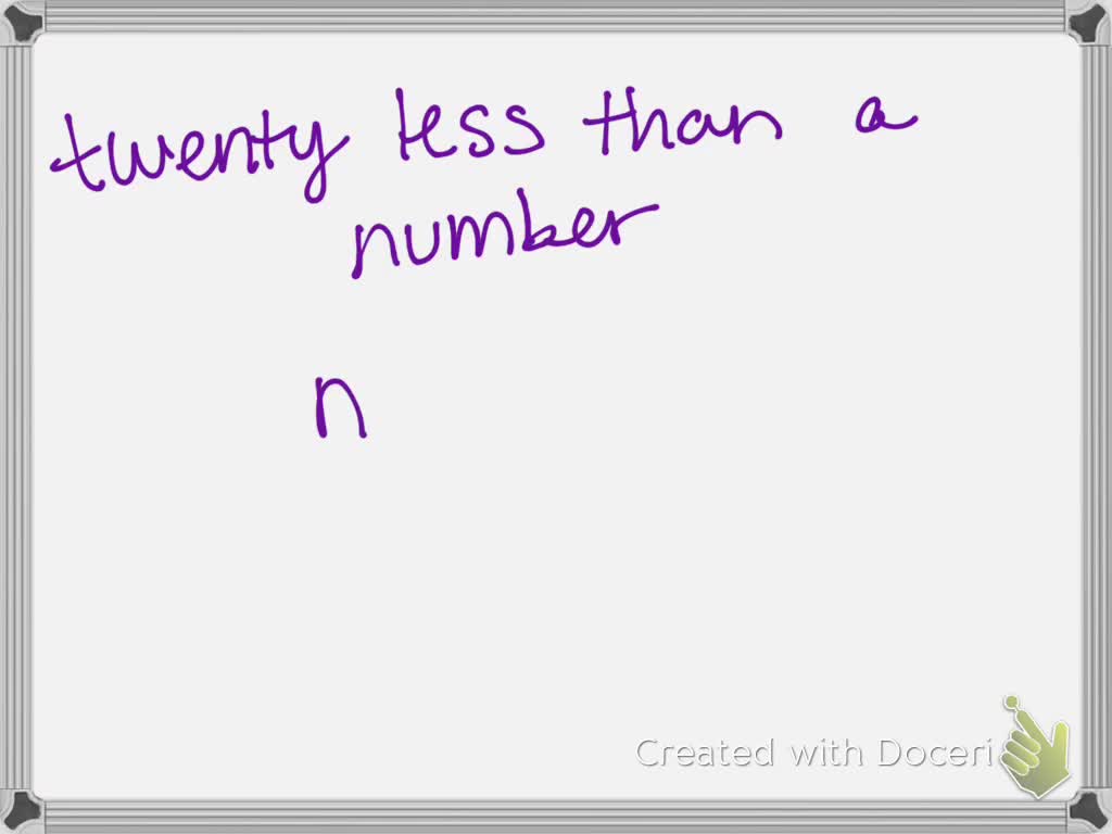 SOLVED:Translate to a variable expression. twenty less than a number