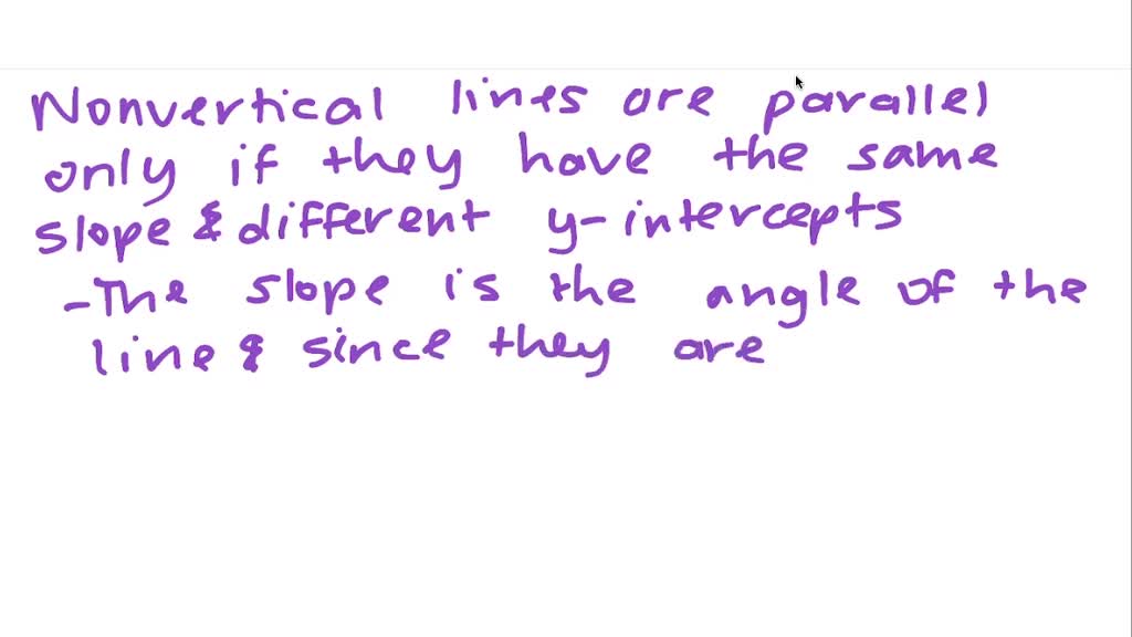 SOLVED:Nonvertical lines are if and if and only if they have the same ...