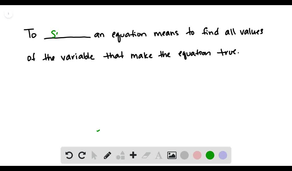 SOLVED:Fill in the blanks. To ______ an equation means to find all ...