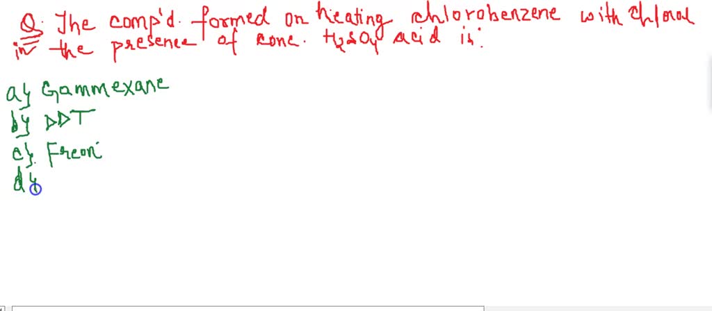SOLVED:The compound formed on heating chlorobenzene with chloral in the ...