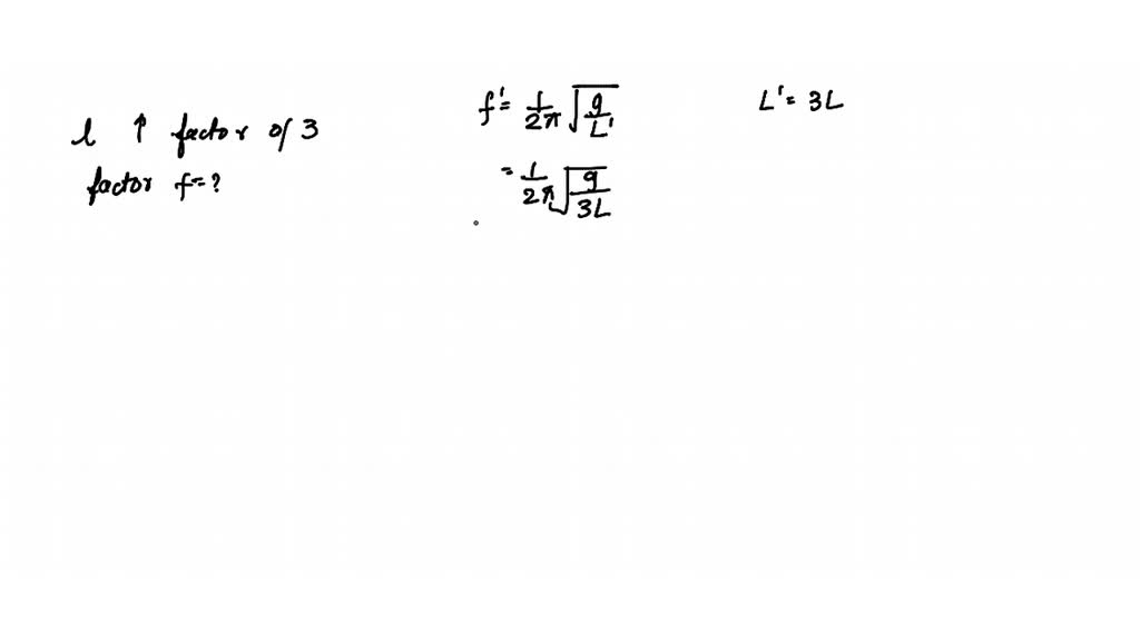 SOLVED The Length Of A Simple Pendulum Is Increased By A Factor Of solved-the-length-of-a-simple-pendulum-is-increased-by-a-factor-of