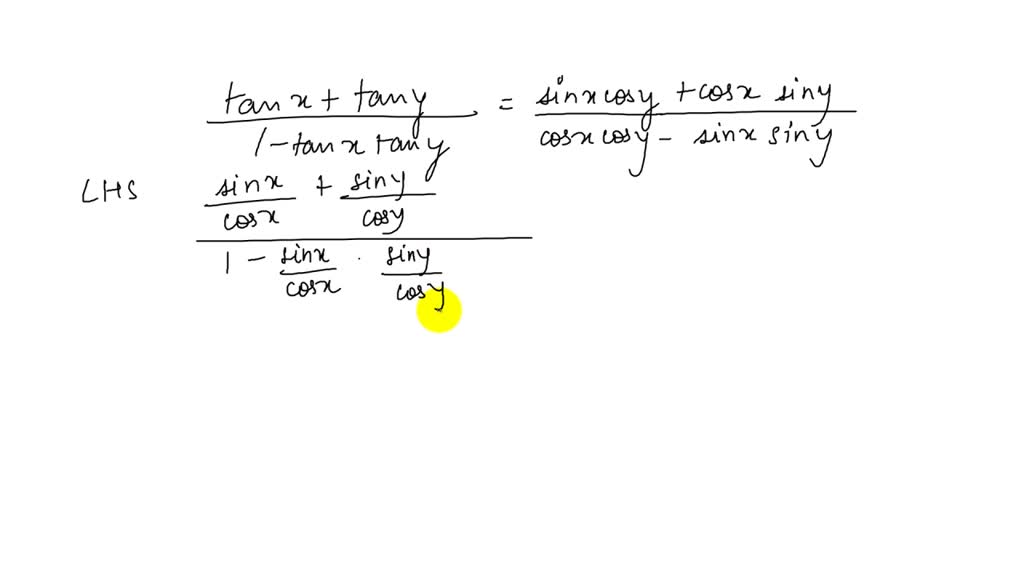 SOLVED:Verify each identity. (tanx+tany)/(1-tanx tany)=(sinx cosy+cosx ...