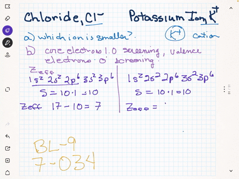 ⏩SOLVED:Consider the isoelectronic ions Cl^- and K^+, (a) Which ion ...