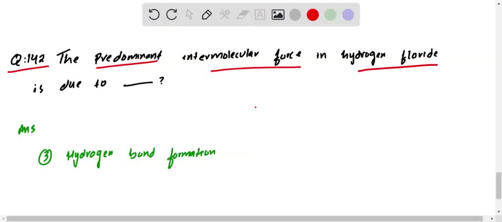 SOLVED:The predominant intermolecular forces in hydrogen fluoride is ...